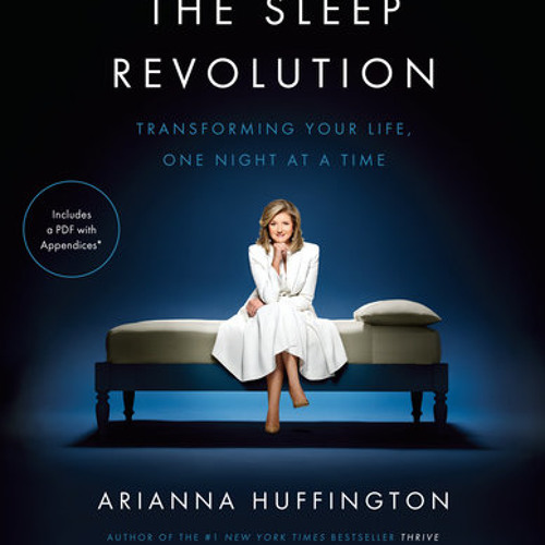 Stream The Sleep Revolution by Arianna Huffington, read by Agapi ...