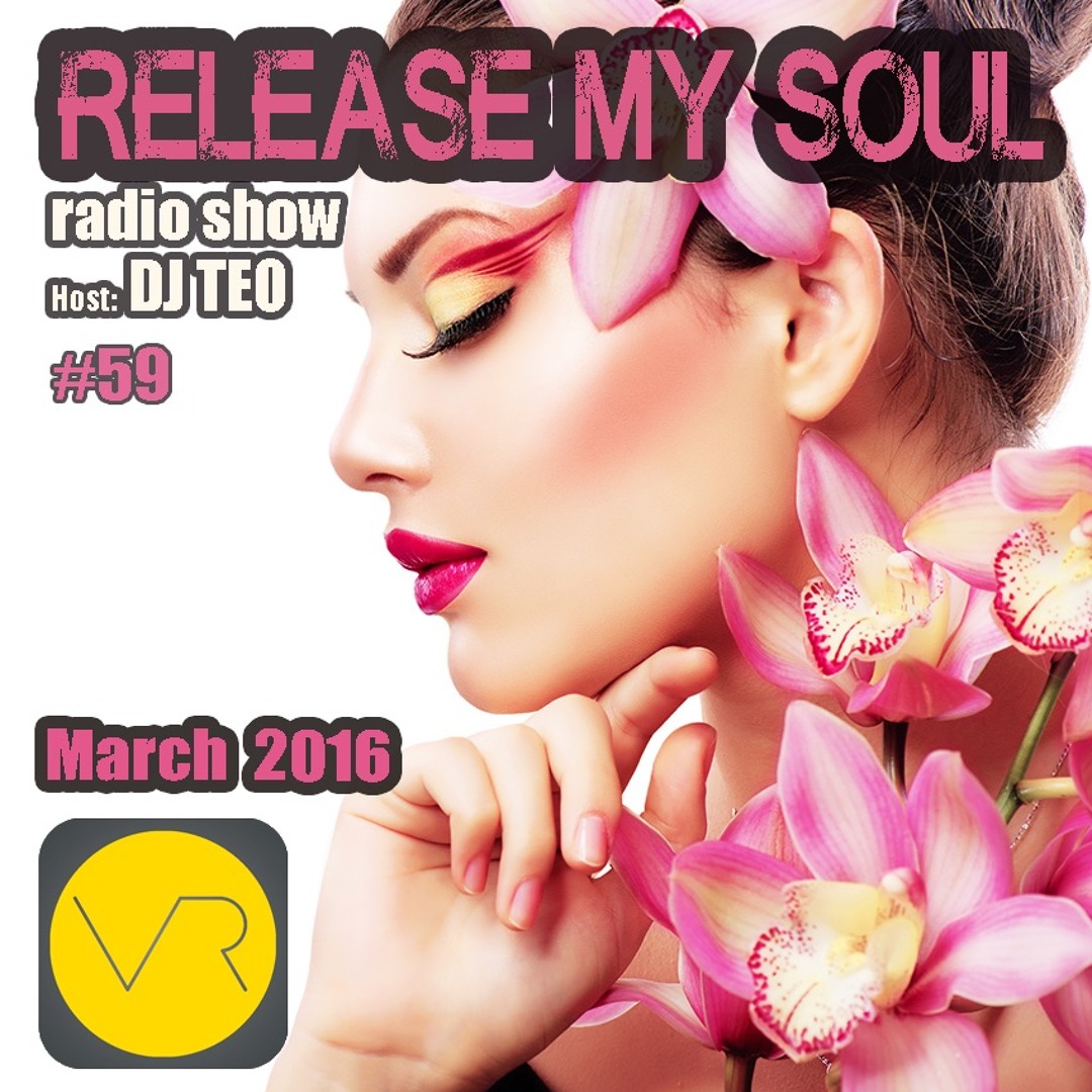 Stream DJ TEO - Release My Soul #059 March 2016 by Vibes Radio Station ...