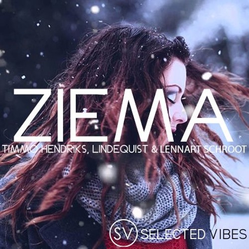 Stream Timmo Hendriks, Lindequist & Lennart Schroot - Ziema (Original Mix) by Selected Vibes ...