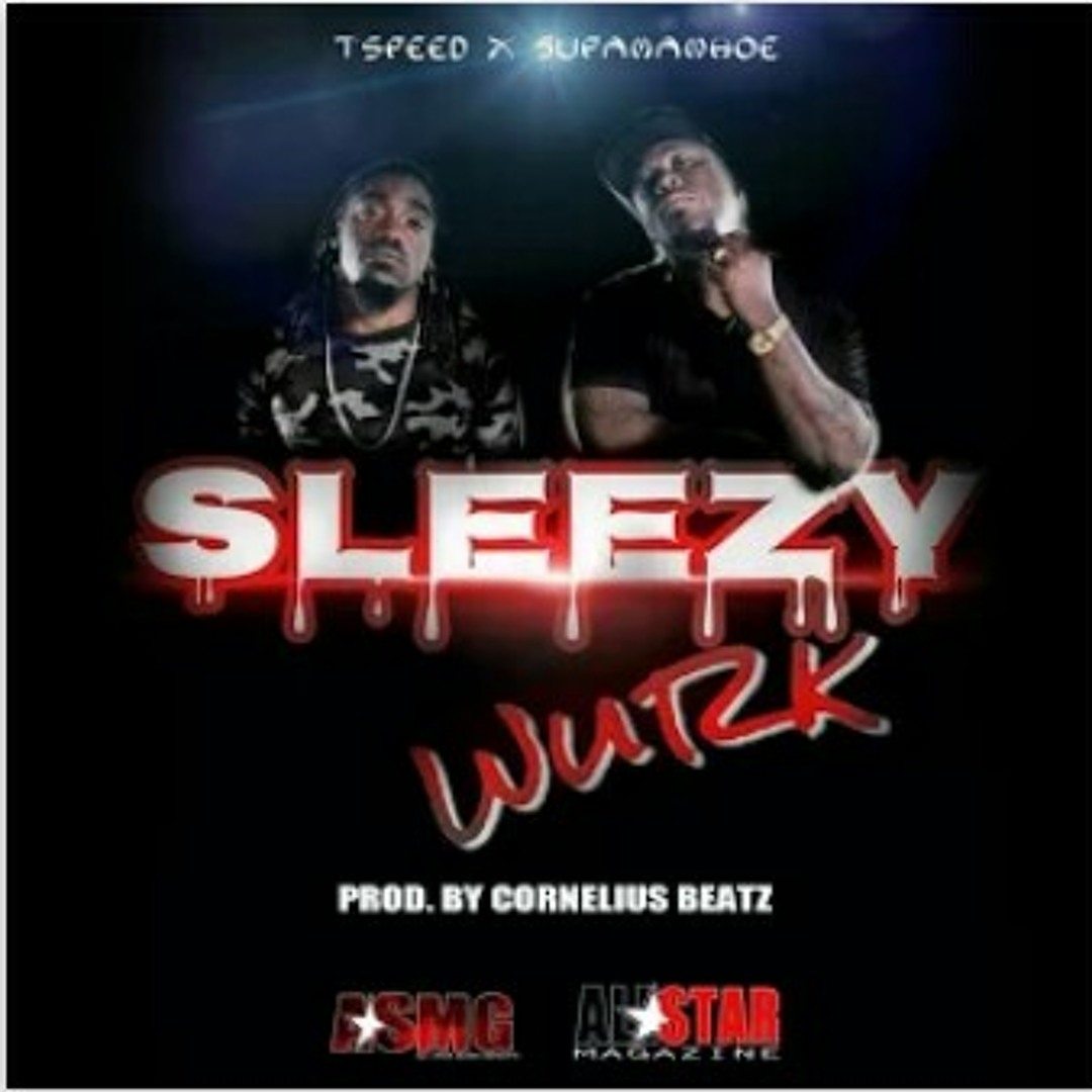 Stream SLEEZY WURK | EXCLUSIVE (New) by T-Speed | Listen online for ...