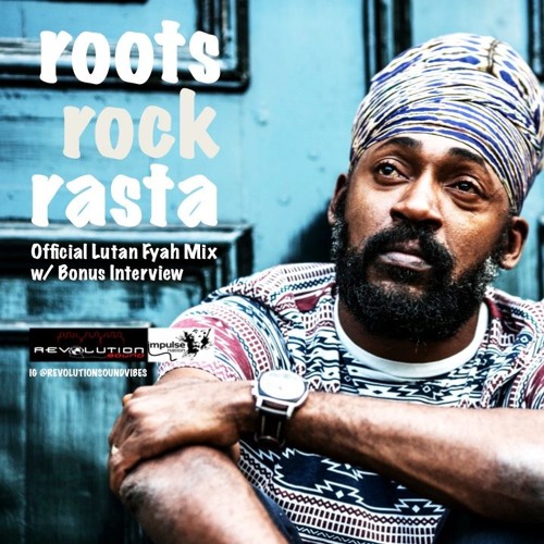 Stream Lutan Fyah OFFICIAL "Roots Rock Rasta" Mix w/ Bonus Interview ...