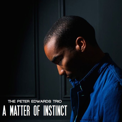 Stream A MATTER OF INSTINCT ALBUM EXTRACTS by Peter Edwards Music ...