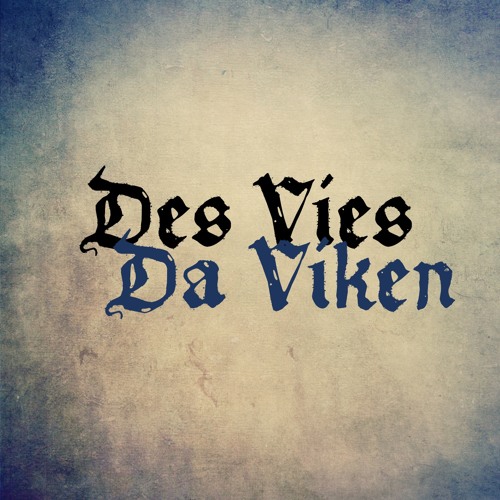 Stream DA VIKEN by Des Vies | Listen online for free on SoundCloud