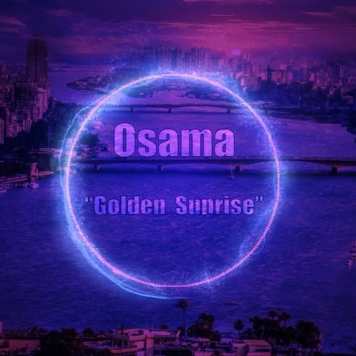 Stream Osama - Golden Sunrise by Dj Osama | Listen online for free on ...