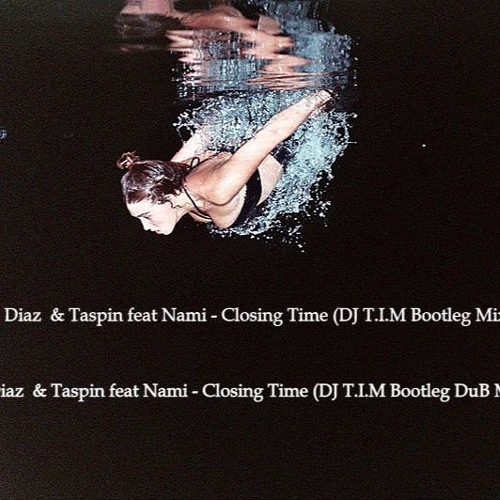 Listen to playlists featuring Diaz & Taspin Feat Nami - Closing Time (T ...