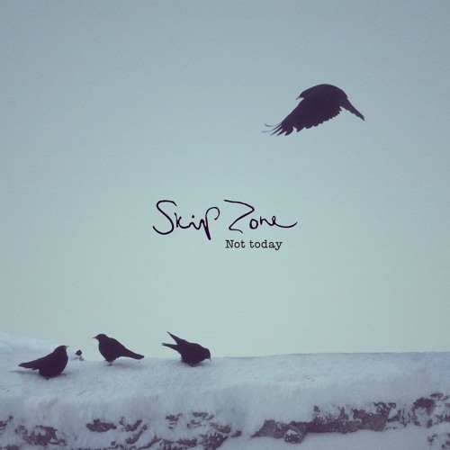 Stream Not Today by Skip Zone | Listen online for free on SoundCloud