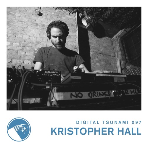 Stream Digital Tsunami 097 - Kristopher Hall by Digital Tsunami ...
