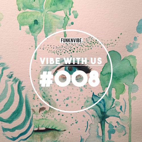 Stream Vibe With Us - Show #008 w/ Dan Curcio by FunknVibe | Listen ...
