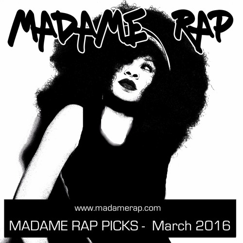 Madame Rap Picks // March 2016 by Madame Rap | Free Listening on SoundCloud