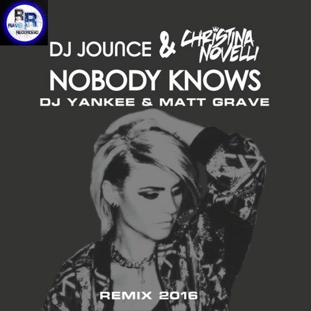 Stream Christina Novelli & DJ Jounce - Nobody Knows ( Matt Grave & Dj ...