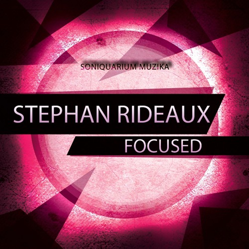 Stephan Rideaux - Focused (Original Mix) by SonIQuarium Muzika | Free ...