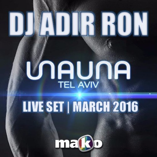 Stream Adir Ron - Sauna Tel Aviv Live Set, March 2016 by Adir Ron | Listen online for free on ...