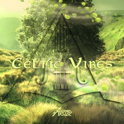 Stream Aroze | Listen to Celtic Vibes (Aroze Selection) playlist online ...