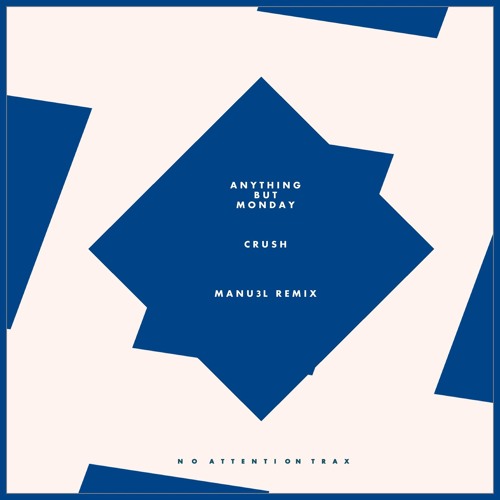 Stream Anything But Monday - Crush (Manu3L Remix) *** OUT IN APRIL ON ...