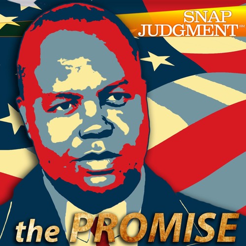 Stream episode Listen to the entire Snap Judgment episode "The Promise ...