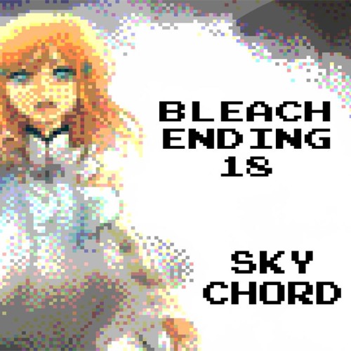 Stream [8-bit] Bleach Ending 18 by opening 8 bits desu | Listen online ...