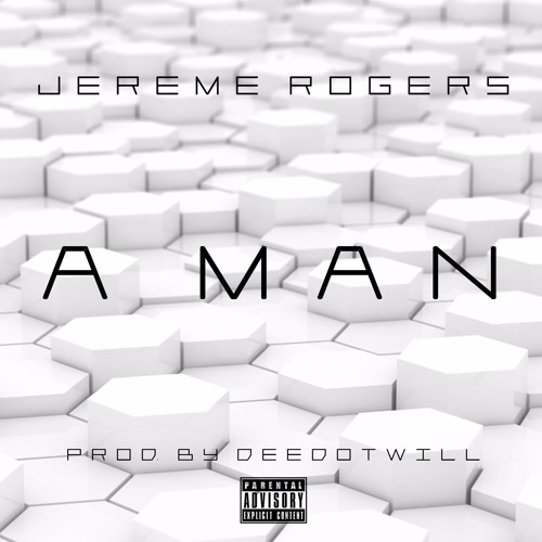 Stream Jereme Rogers - A Man [Prod. By @Deedotwill] by Deedotwill ...