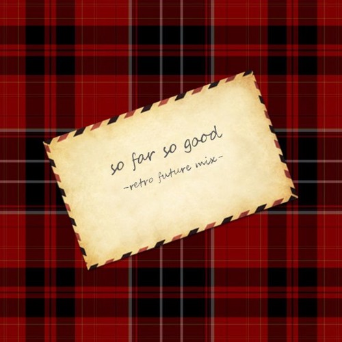 Stream So Far So Good Retro Future Mix (reached 100 DL limit) by Satch ...