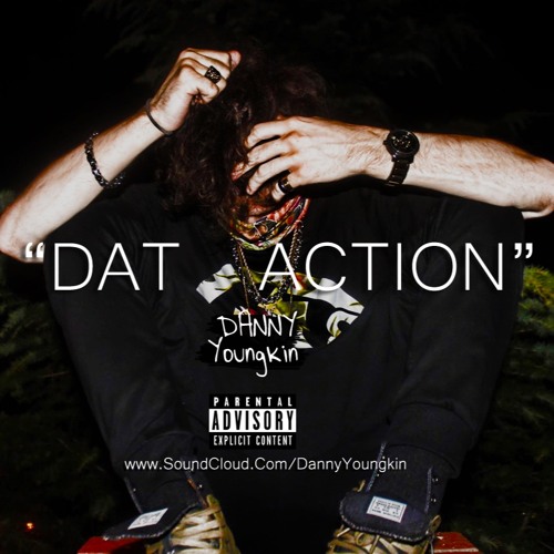 Stream Dat Action by Danny Youngkin | Listen online for free on SoundCloud