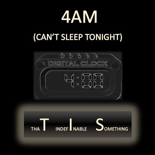 Stream 4am by T.I.S. (That Indefinable Something) | Listen online for ...