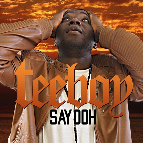 Stream Say Ooh by Teeboy | Listen online for free on SoundCloud
