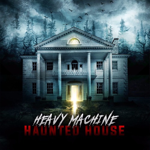 Stream Heavy Machine - Haunted House (Preview) by Heavy Machine ...