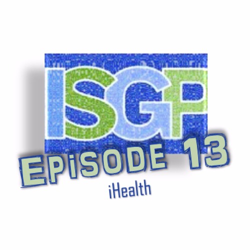 Stream episode Ep. 13: iHealth by ISGP's Stream episode Ep. 13: iHealth by ISGP's