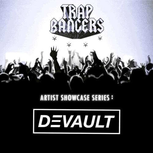 Stream Trap Bangers | Listen to Artist Showcase Series : DEVAULT playlist online for free on ...