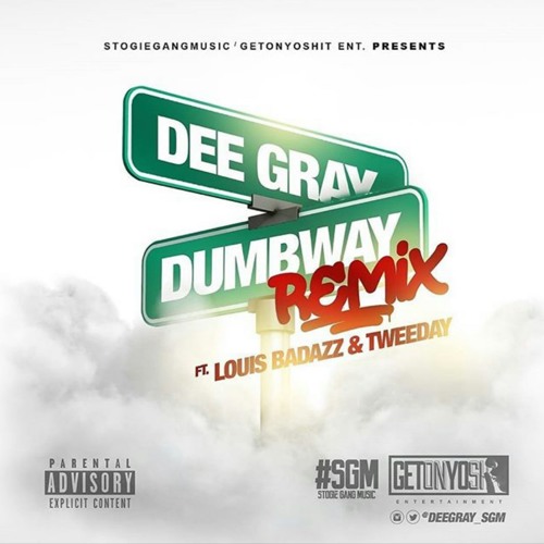 Stream DumbWay Remix Ft Tweeday & LouisBadazz Hosted By 3Feet by Dee ...