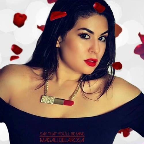 Stream Say That You'll Be Mine by Magali Delarosa | Listen online for ...