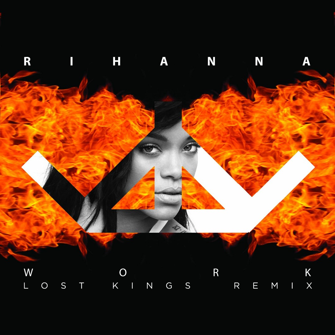 Stream Rihanna - Work (Lost Kings Remix) by Lost Kings | Listen online ...