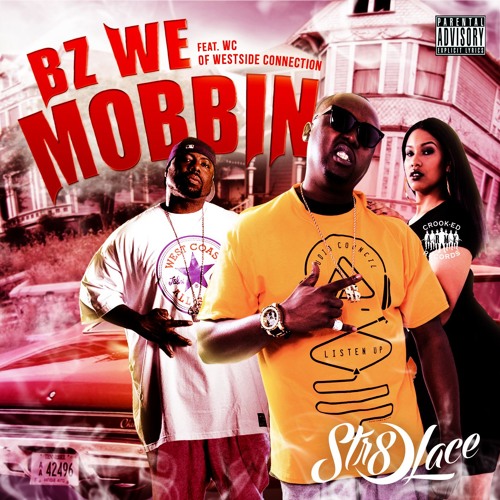 Stream @Str8LaceFans - "Bz We Mobbin" Ft WC @TheRealDubWC by Str8-Lace | Listen online for free ...