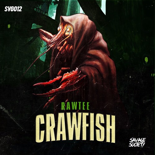 Stream RAWTEE - CRAWFISH EP SHOWREEL (OUT NOW) by Savage Society ...