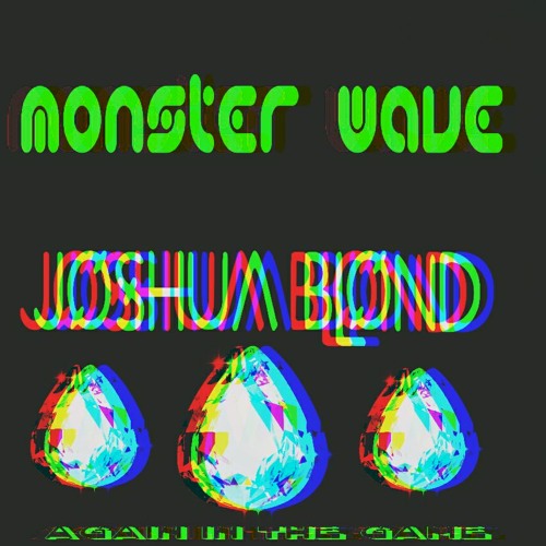 Stream Monster Wave - Joshua Blond by Joshua Blond OFFICIAL | Listen ...