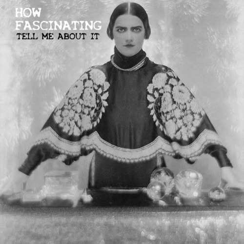 How Fascinating - Tell Me About it by Lyrical Smirk | Free Listening on ...