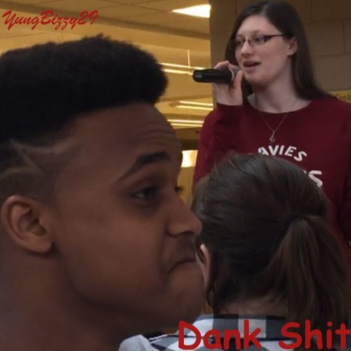 Stream Dank Shit (Prod. YungBizzy29) by YungBizzy29 | Listen online for ...