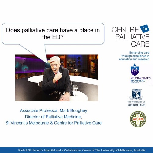 Stream 2014 ASM: Does palliative care have a place in the ED? — A/Prof ...