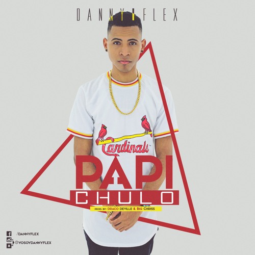 Stream Danny Flex - PapiChulo (Prod Draco & Big Chriss) by Danny Flex ...