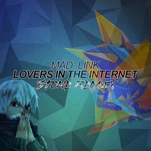 Stream MAD_LINK - Lovers In The Internet (threetuan Remix) by threetuan ...