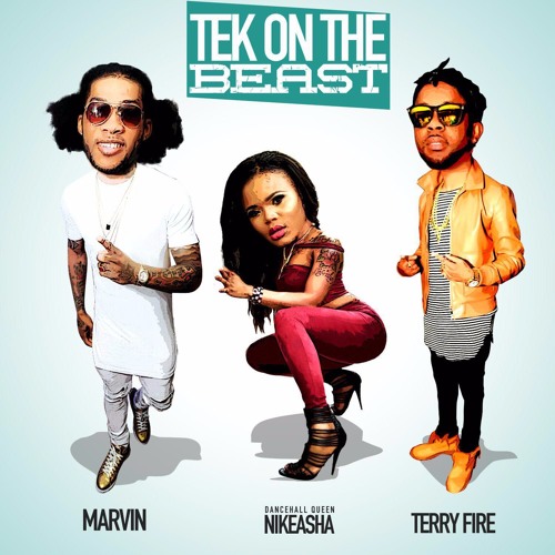 Stream Terry Fire x marvin x Dhq Nickeisha - tek on the Beast by ...