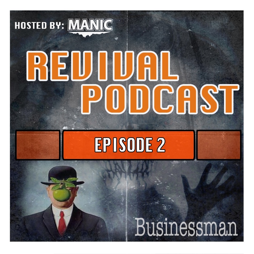 Stream REVIVAL PODCAST | Episode 2 | Featuring Businessman by REVIVAL ...