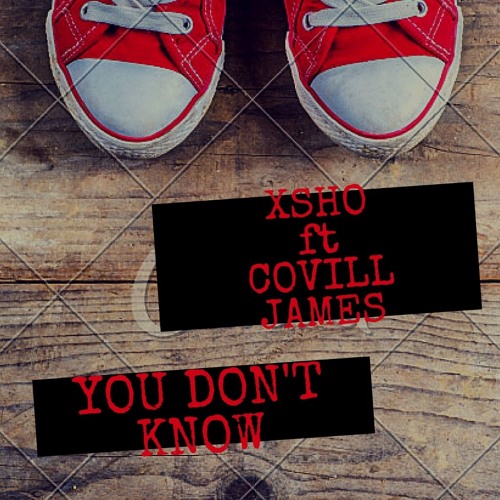 Stream Xsho ft Covill James - you don't know by XSHO | Listen online ...