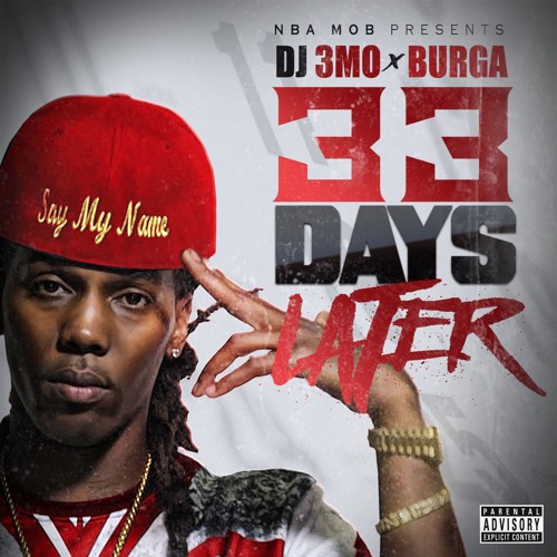 Stream BURGA321 | Listen to DJ 3MO & Burga "33 Days Later" Mixtape ...