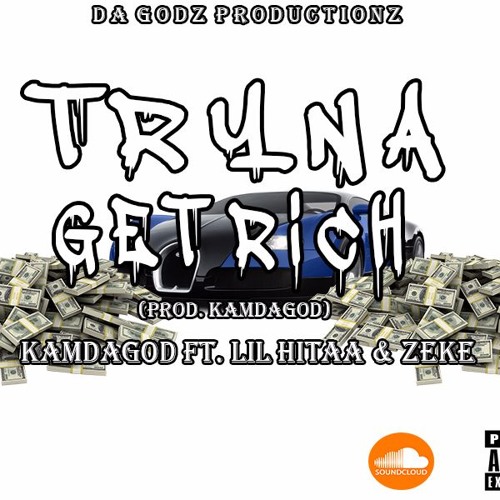 Stream Tryna Get Rich- Lil Hittaa & KamDaGod x ZEKE by Zeke | Listen ...