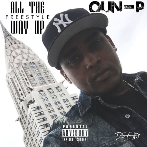 Stream All The Way Up by Oun-P | Listen online for free on SoundCloud
