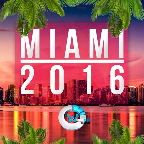 Stream World Tech Records | Listen to MIAMI 2016 playlist online for ...