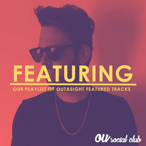 Stream OU Social | Listen to FEATURING: Outasight playlist online for ...