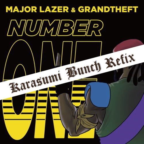Stream Major Lazer & Grandtheft - Number One (KARASUMI BUNCH Refix) by ...