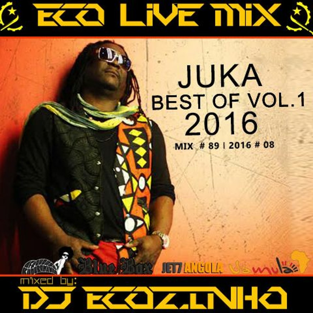 Stream Juka Best Of Mix Vol.1 2016 - Eco Live Mix Com Dj Ecozinho by Dj ...