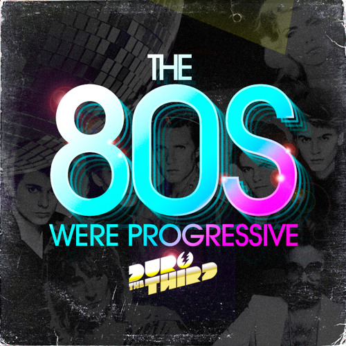 Stream Durothethird | Listen to The 80S Were Progressive playlist ...